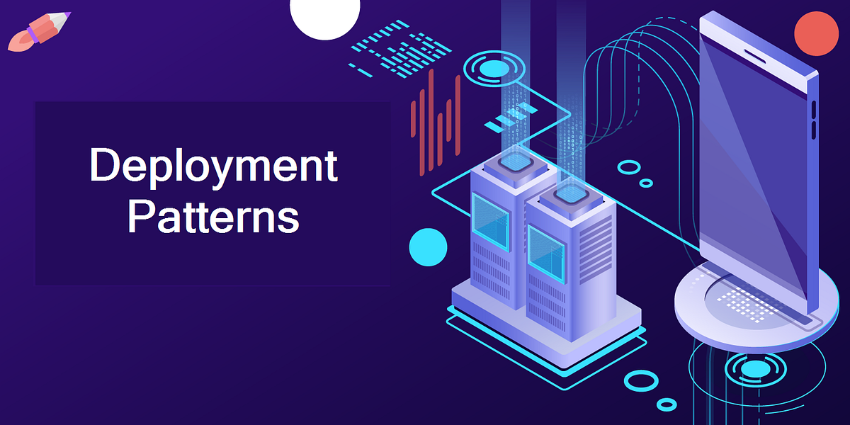 Choosing the right deployment pattern for your application | by Siavash Sajadi | Medium