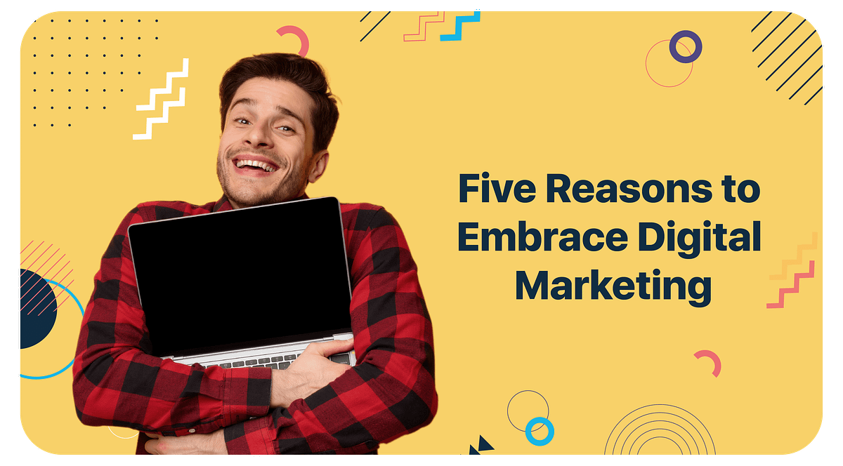 Five Reasons to Embrace Digital Marketing | by AdPills | Medium