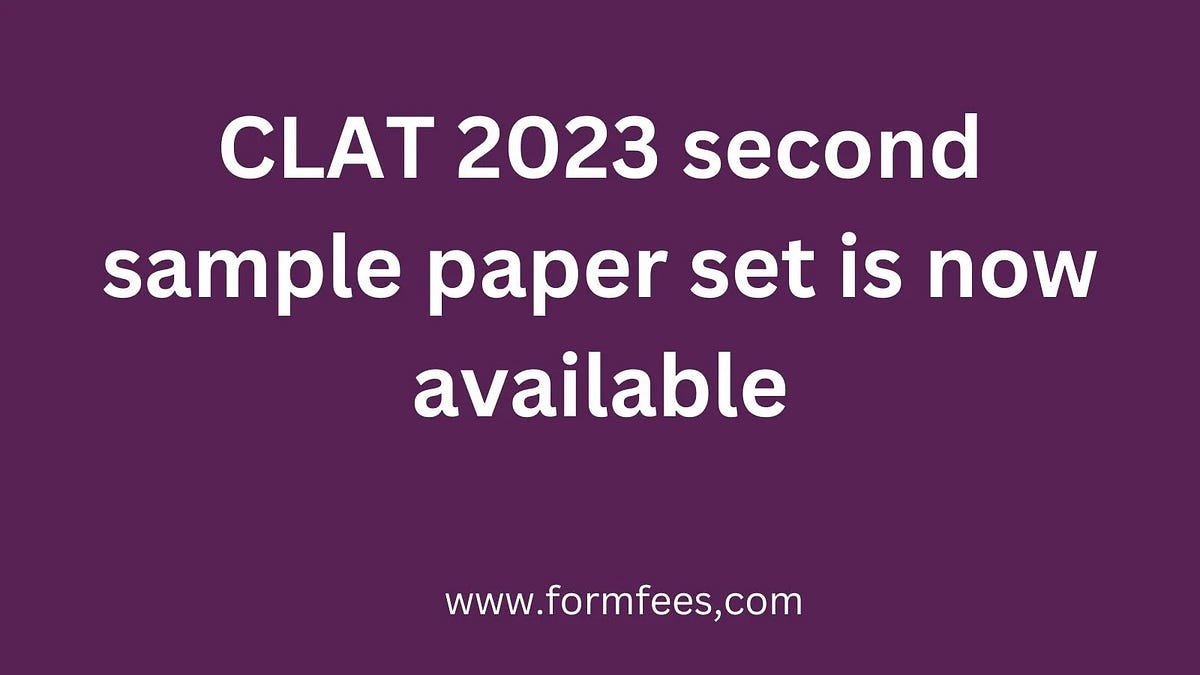 CLAT 2023 second sample paper set is now available - Akshay Pathak - Medium
