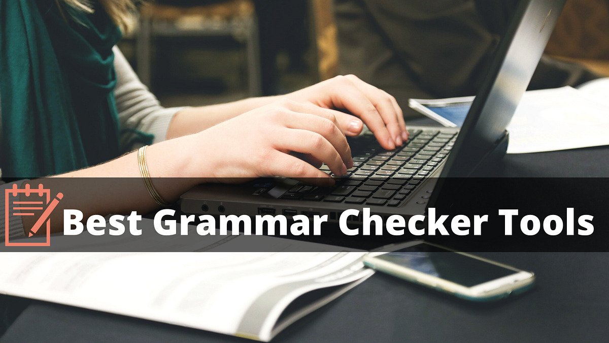 Best Online Grammar Tools And Why To Use Them | by Sanchita Lohot | Medium