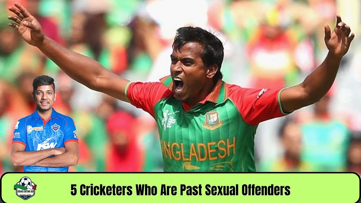 5 Cricketers Who Are Past Sexual Offenders - Newsextrabd - Medium