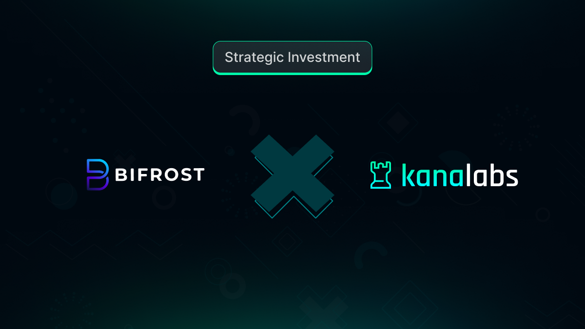 Kana Labs Announces Bifrost as Strategic Investor & Partner | by Xyra ...