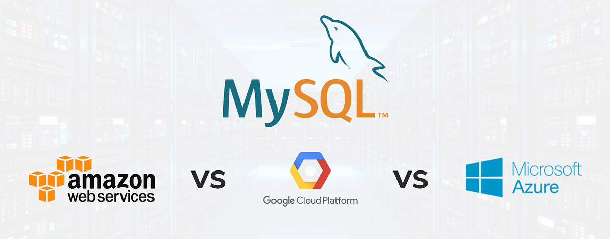 Comparison of MySQL across AWS, Azure and GCP | by Vihaan | Medium