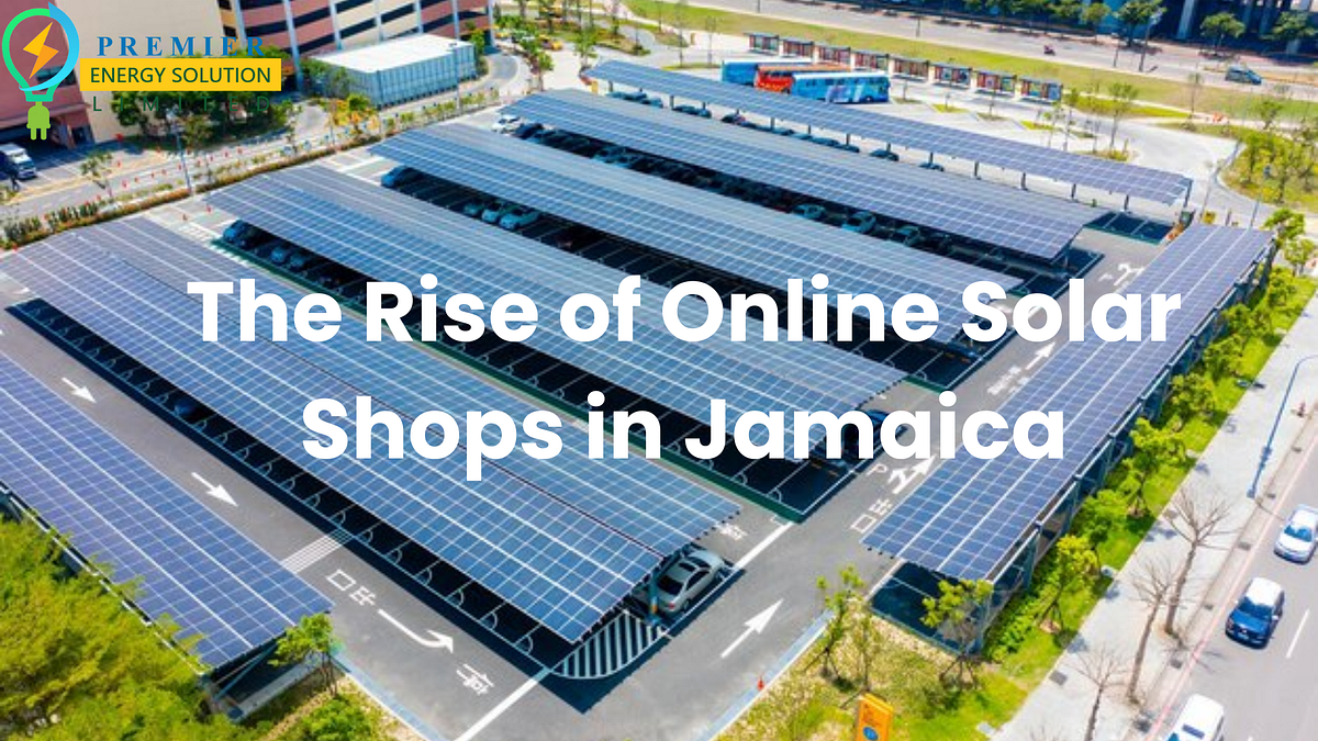 The Rise of Online Solar Shops in Jamaica | by Henry Freelance SEO ...