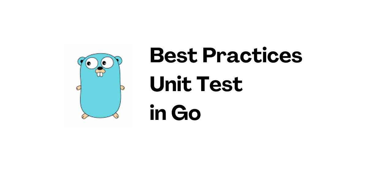 Unit Test in Go: Best Practices for Easier Testing | by Danar Cahyadi ...
