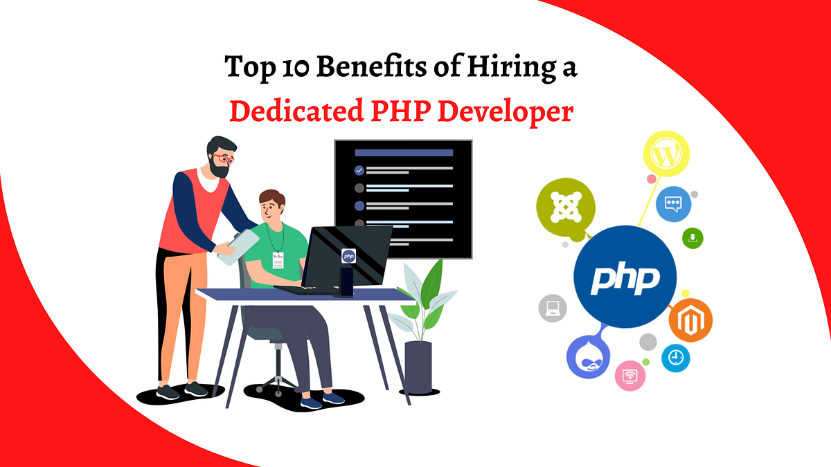 Top 10 Benefits of Hiring a Dedicated PHP Developer | by Aliona Miller | Medium
