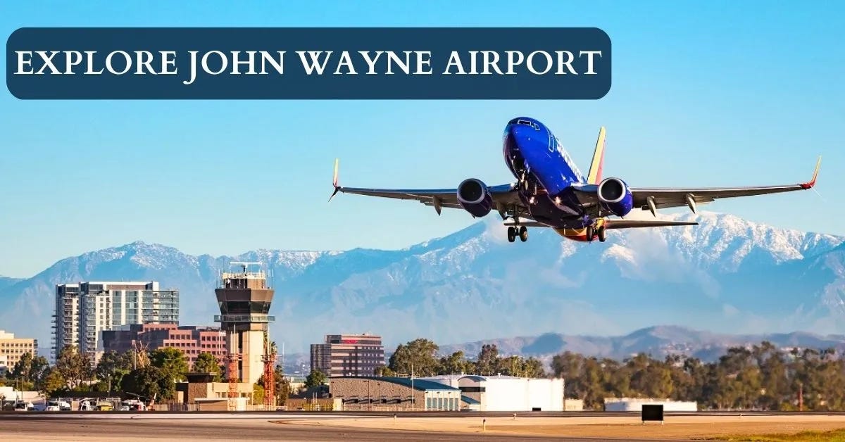 Exploring John Wayne Airport in Orange County | by AviaTech Channel ...