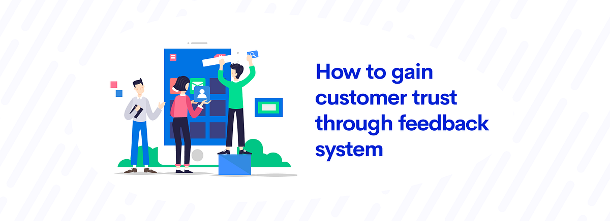 How to gain the customer’s trust through feedback? | by Roshni ...