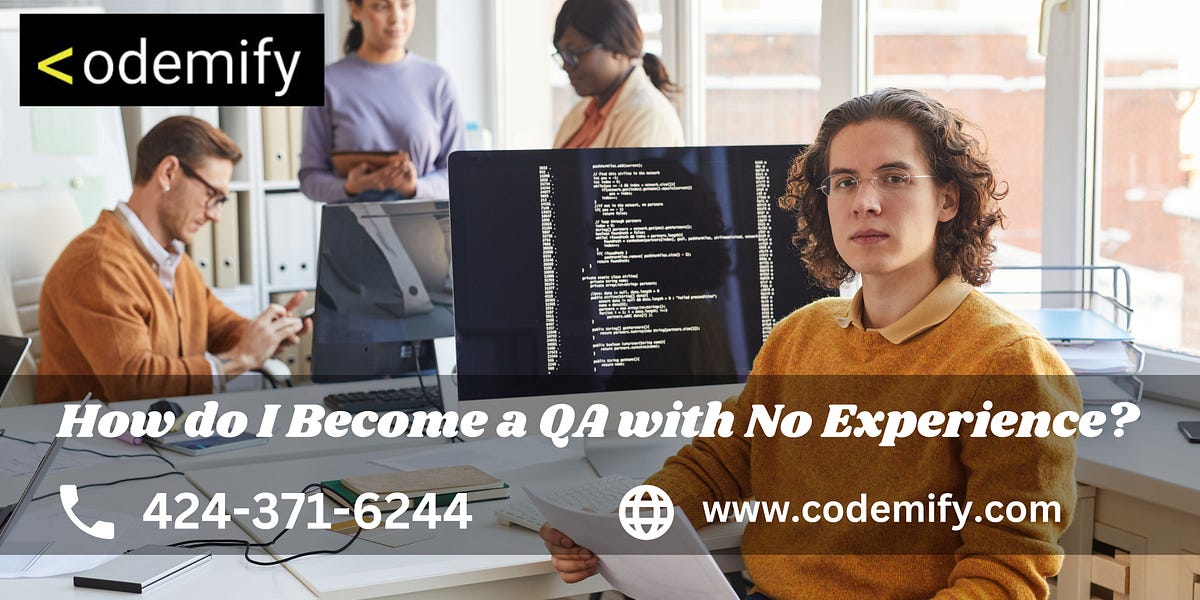 How do I Become a QA with No Experience? | by Codemify INC. | Medium