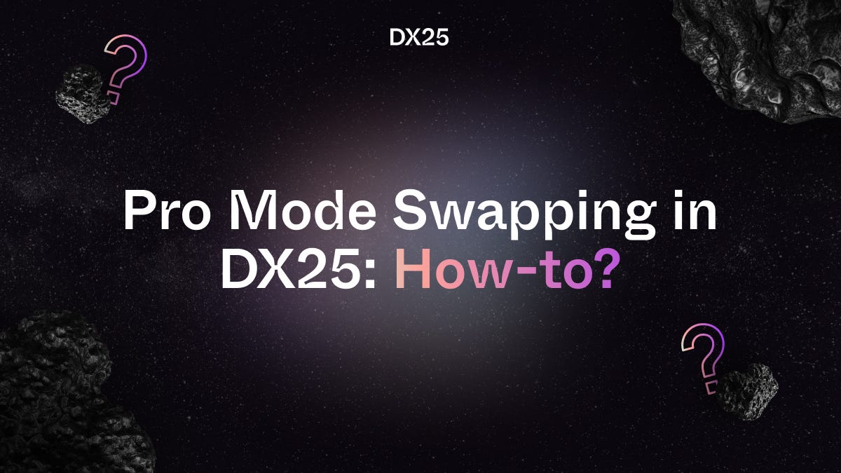 PRO Mode Swapping in DX25: Comprehensive Guide to Your Trading | by DX25Labs | Nov, 2023 | Medium