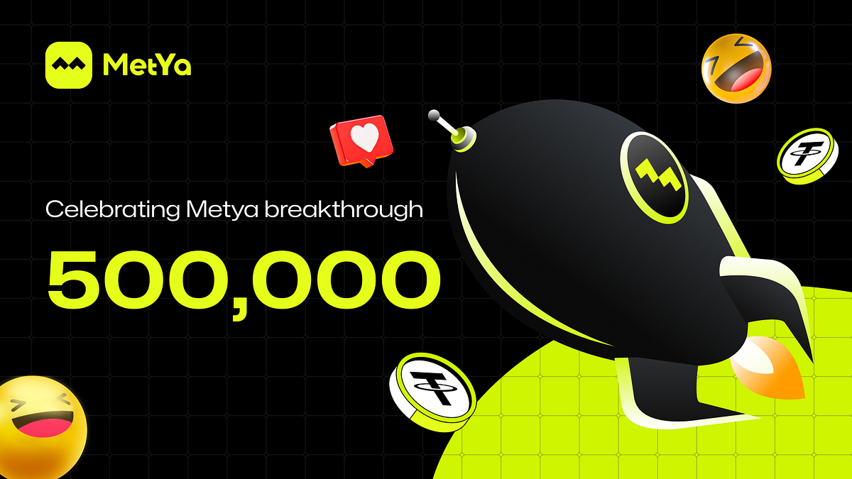 “Love in METYA, Grateful for Every One in 500,000 of You” — Tweet to Win 2000 USDT! | by METYA丨 ...