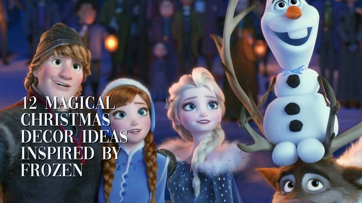 Frozen Elegance: 12 Magical Christmas Decor Ideas Inspired by Arendelle ...