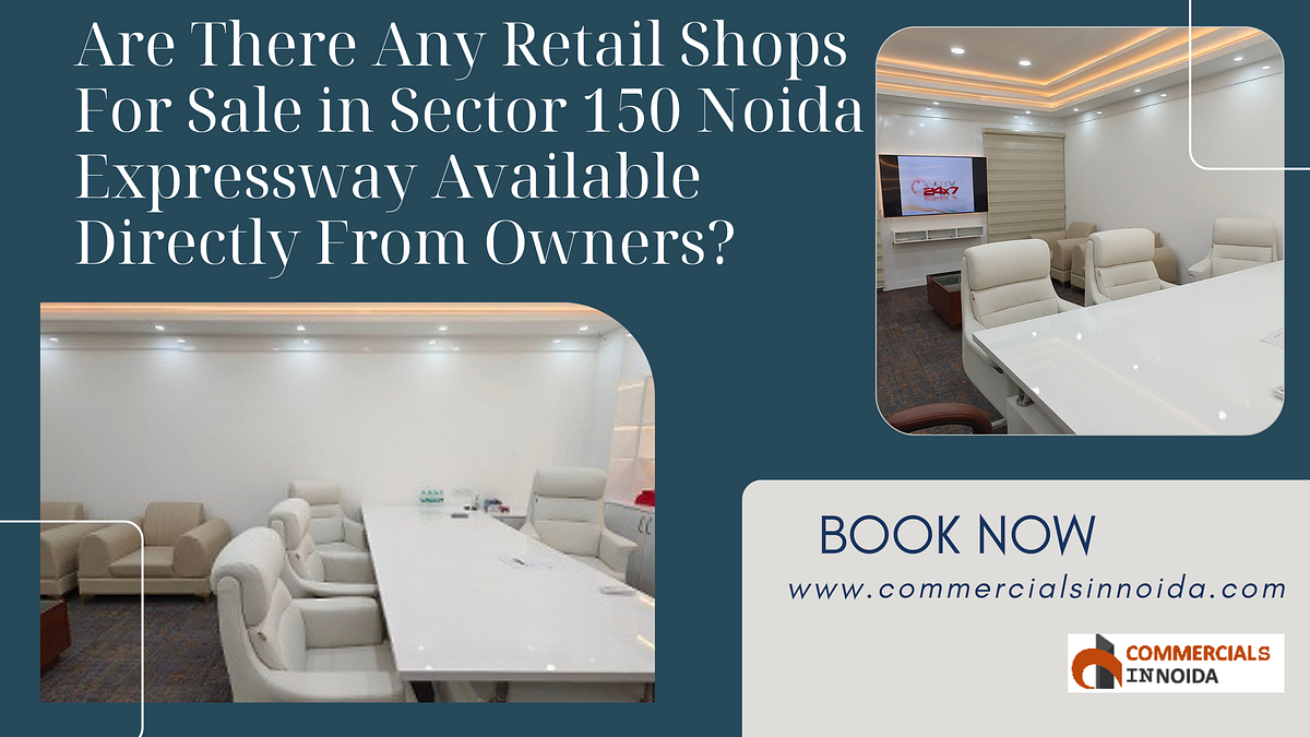 Are There Any Retail Shops For Sale in Sector 150 Noida Expressway ...