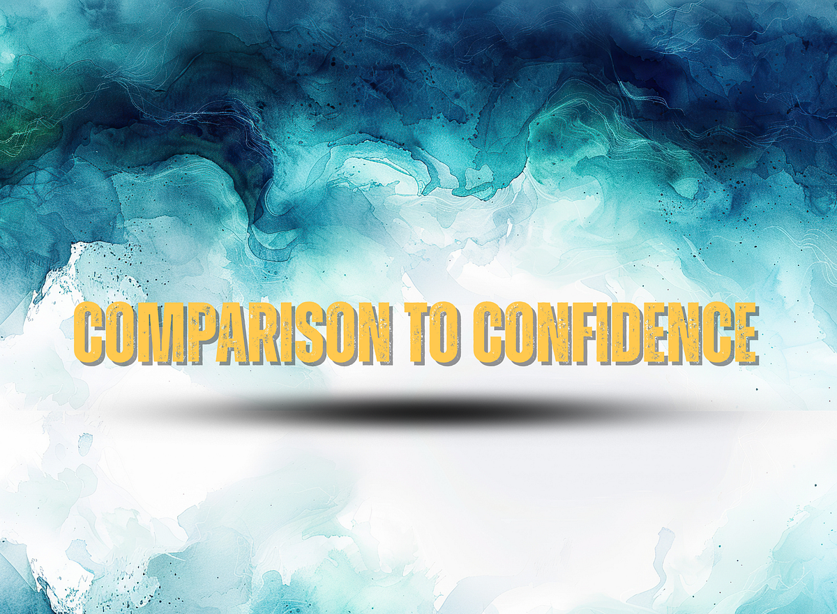 From Comparison to Confidence: Stepping Out of Other People’s Shadows ...