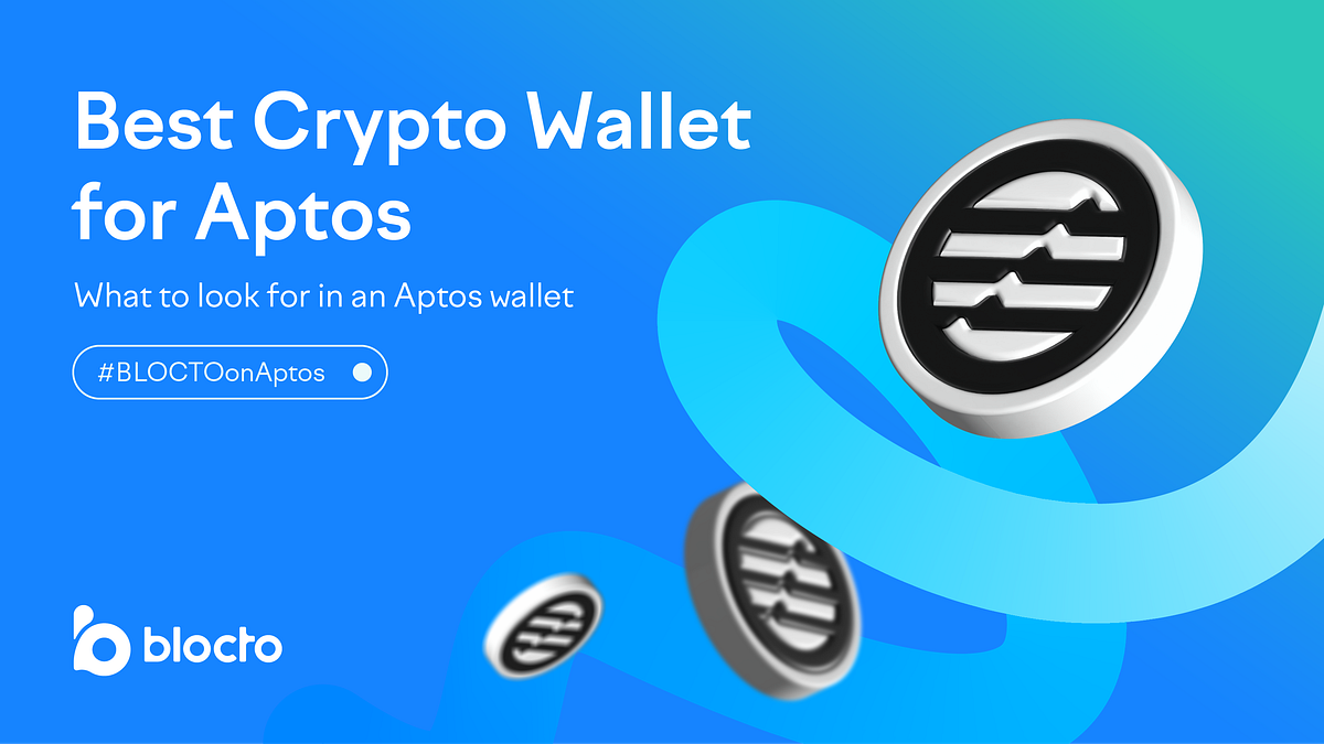 Best Crypto Wallets for Aptos. Choose the best Aptos wallets based on… | by Mimi Chin | Blocto