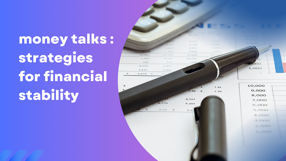 “Money Talks: Strategies for Financial Stability” | by Mmgamerz | Medium