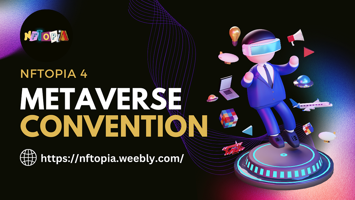 I Won’t Miss NFTOPIA 4 Metaverse Convention | by Usoro Emmanuel | Medium