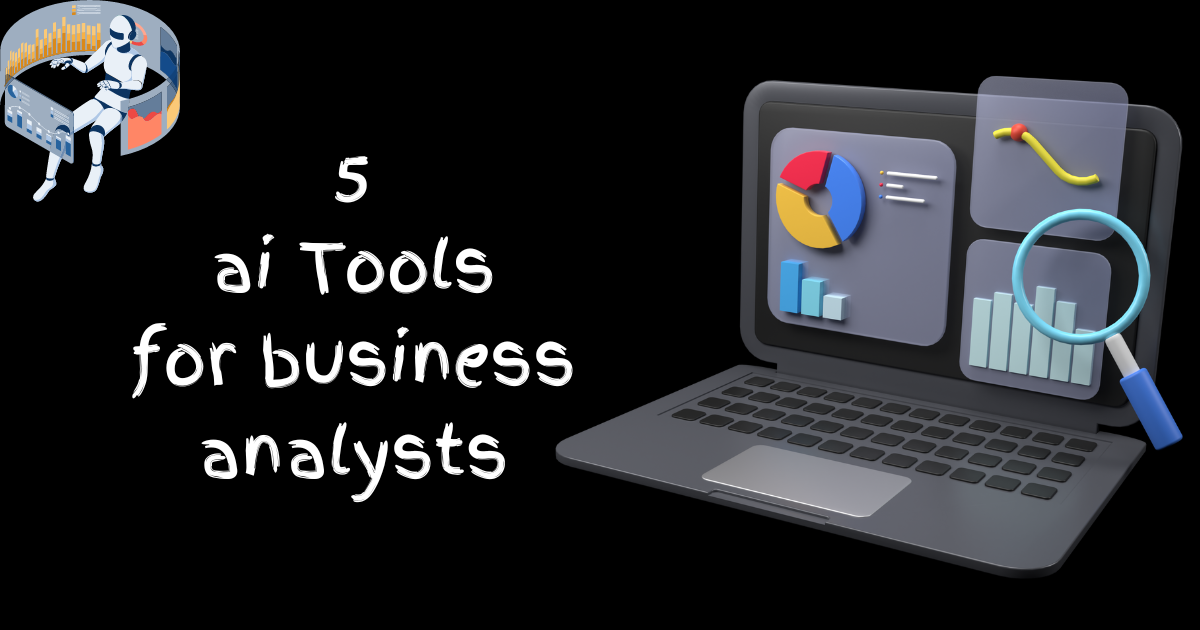 AI Business Analyst: Top 5 Tools To Master In 2024 | by Oladejo Elisha ...