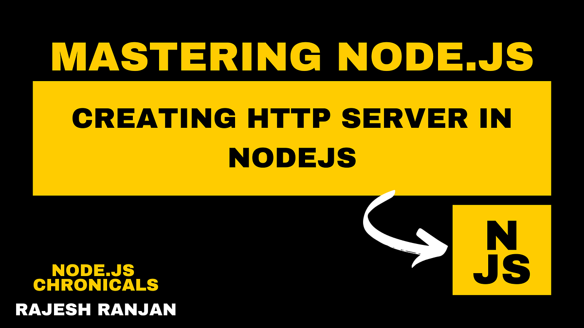 Creating a Simple HTTP Server in Node.js | by RAJESH RANJAN | Medium