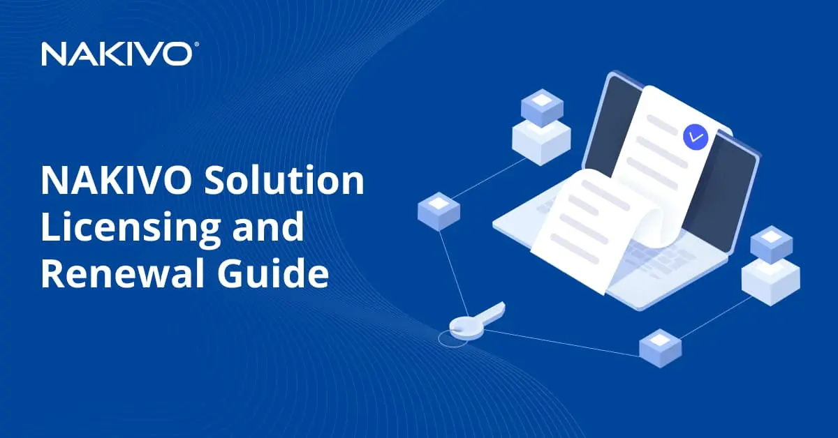 NAKIVO Solution Licensing and Renewal Guide - NAKIVO - Medium