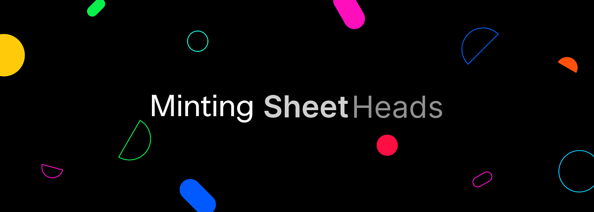 Minting Sheet Heads. Go mint your Sheet Heads! The official… | by Hifi ...