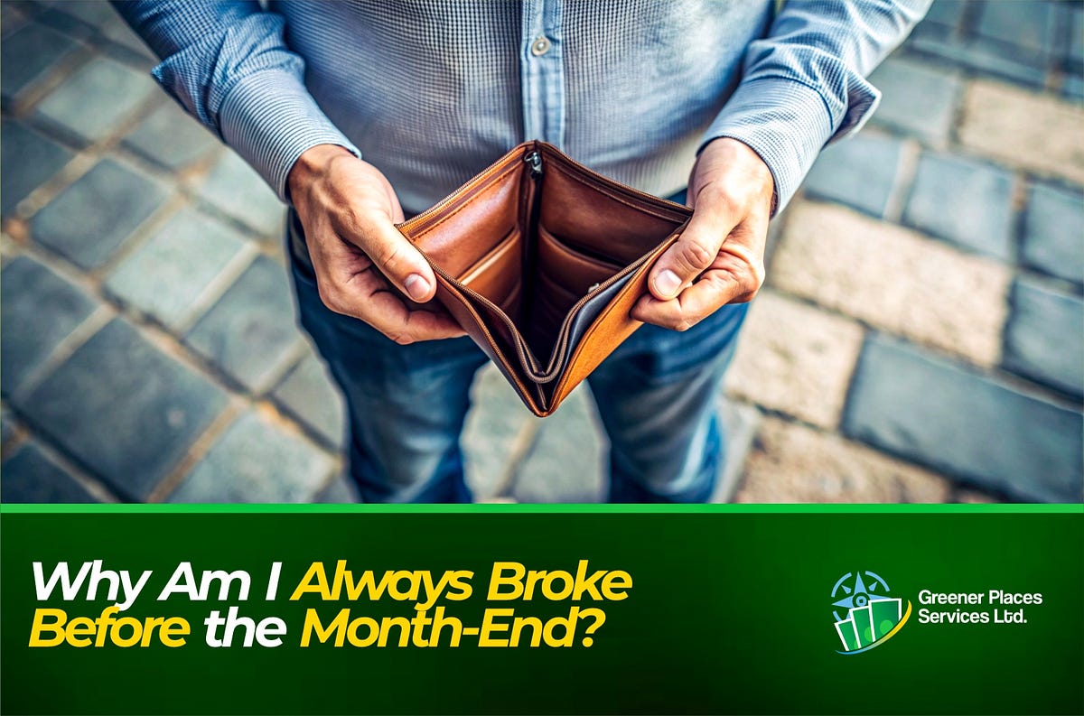 Why Am I Always Broke Before the Month-End? | by Placesgreener | Mar ...