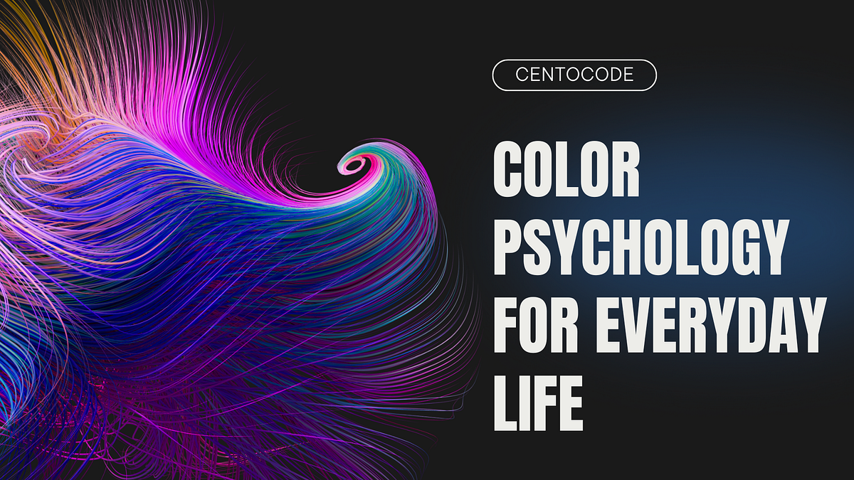 Color Psychology for Everyday Life: How Colors Impact Your Mood | by ...