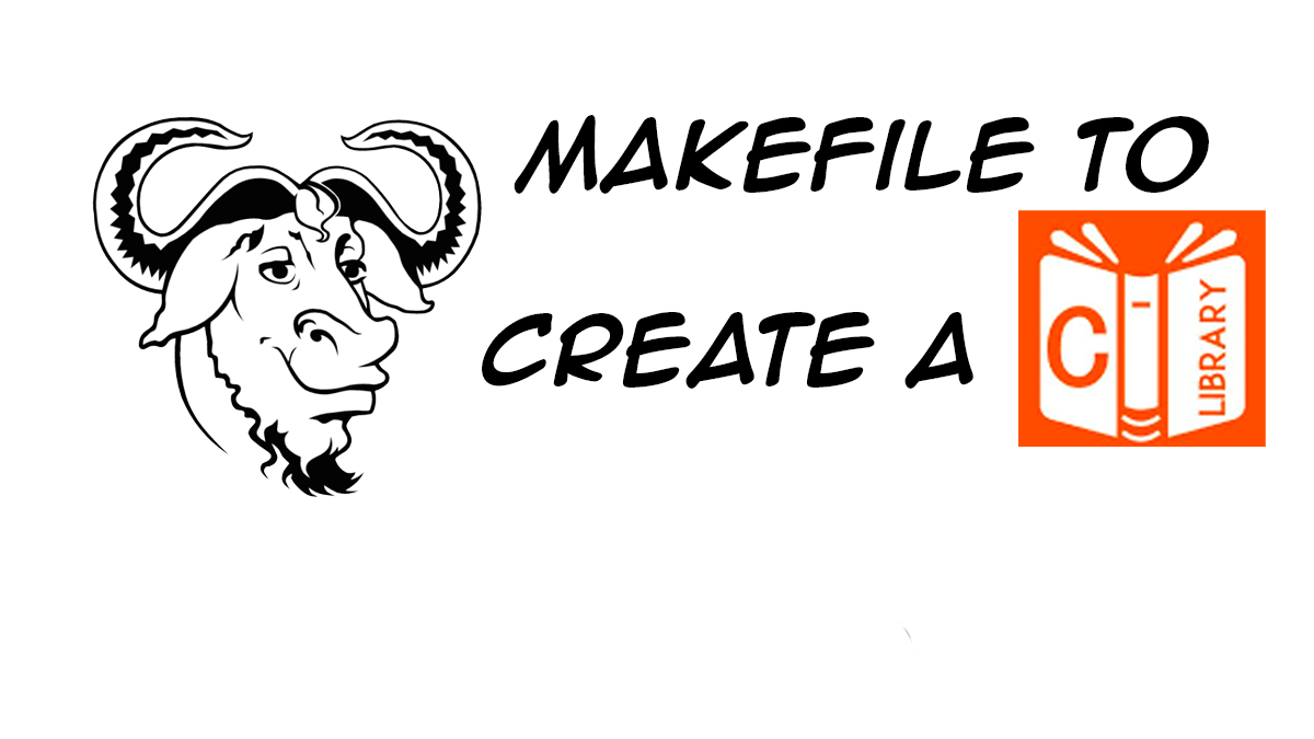 How to create a library in C with Makefile | Medium