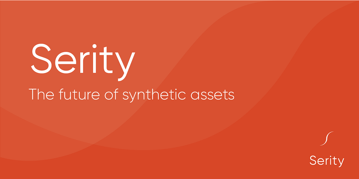A Primer to Serity — The Future of Synthetic Assets | by Serity Finance ...