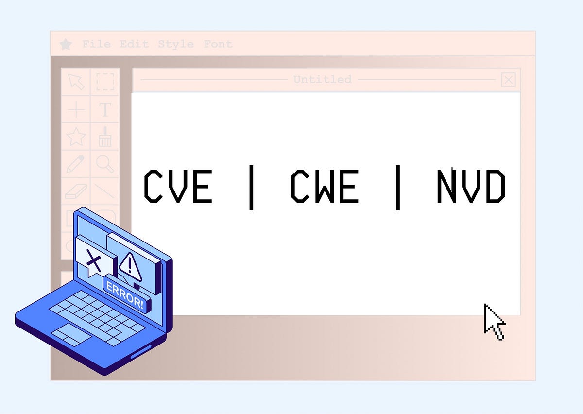 Cybersecurity Terms: CVE, CWE, and NVD Explained | by GR83ST on X(twitter) | Medium