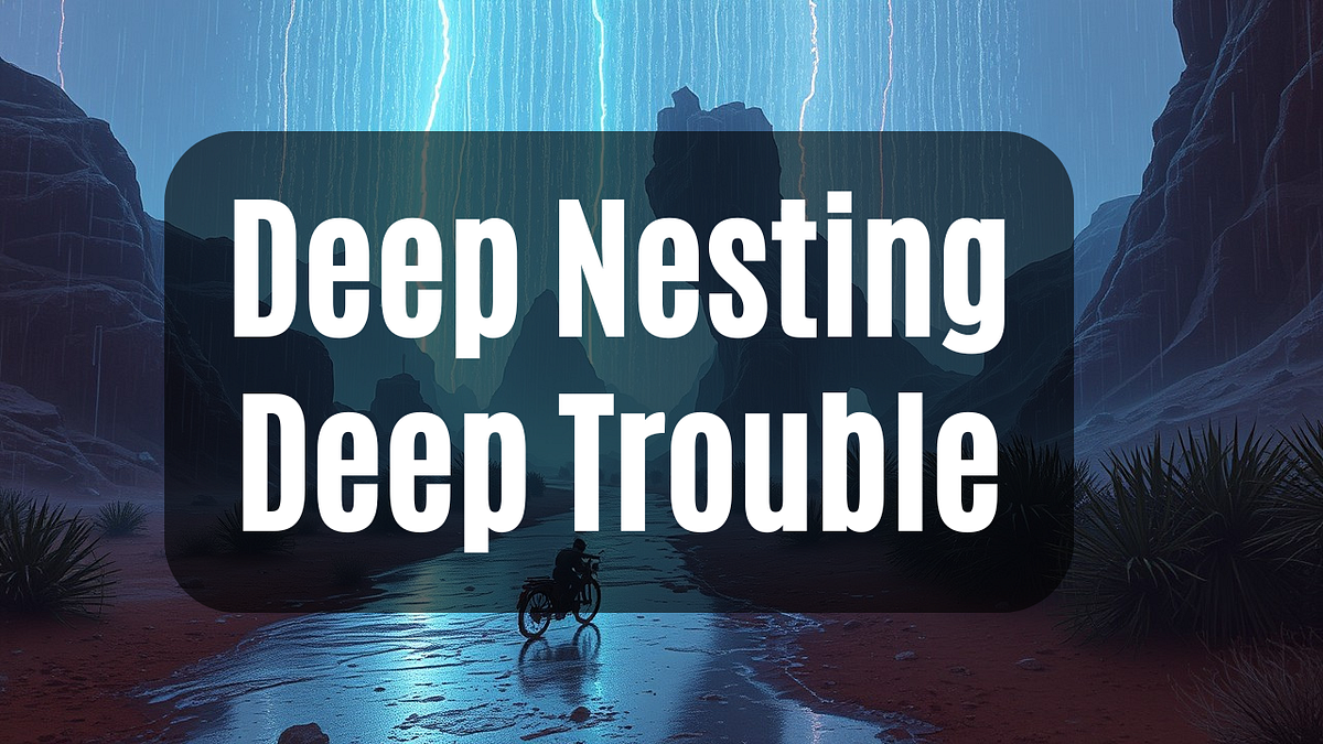 When Deep Nesting Becomes Deep Trouble: A Wake-Up Call for Programmers ...