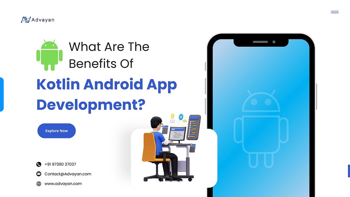 What Are The Benefits Of Kotlin Android App Development? | by PeterJoseph | Jun, 2024 | Medium