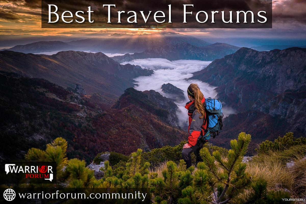 5 Best Travel Forums — Travel Sites | Warrior Forum | by william bond ...