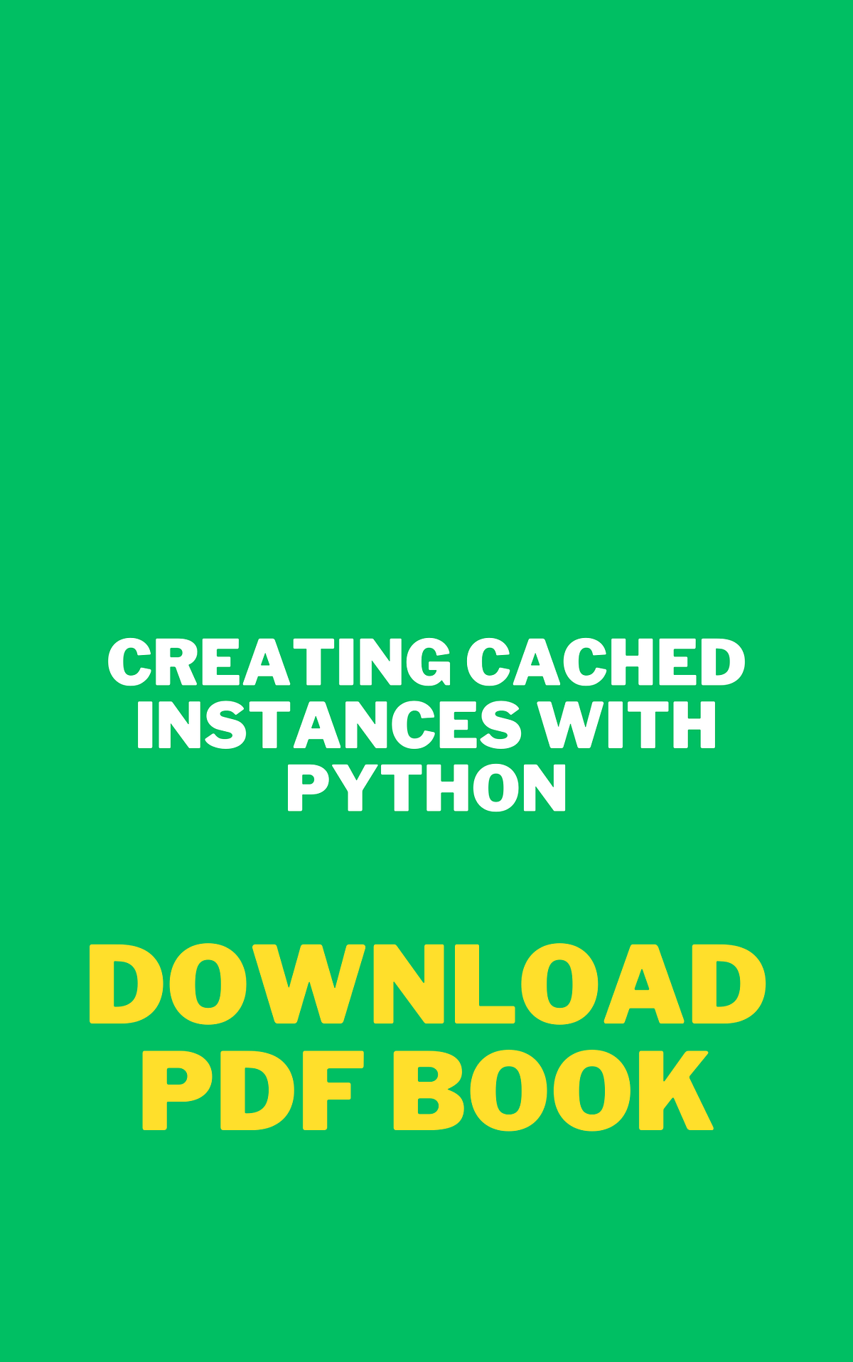 Creating Cached Instances With Python | by Amazing Tips | Medium