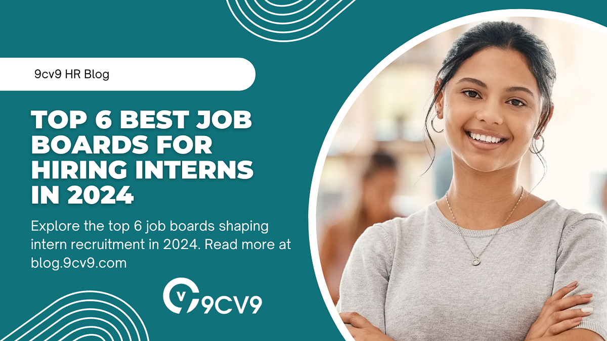 Top 6 Best Job Boards for Hiring Interns in 2024 | by 9cv9 HR and ...