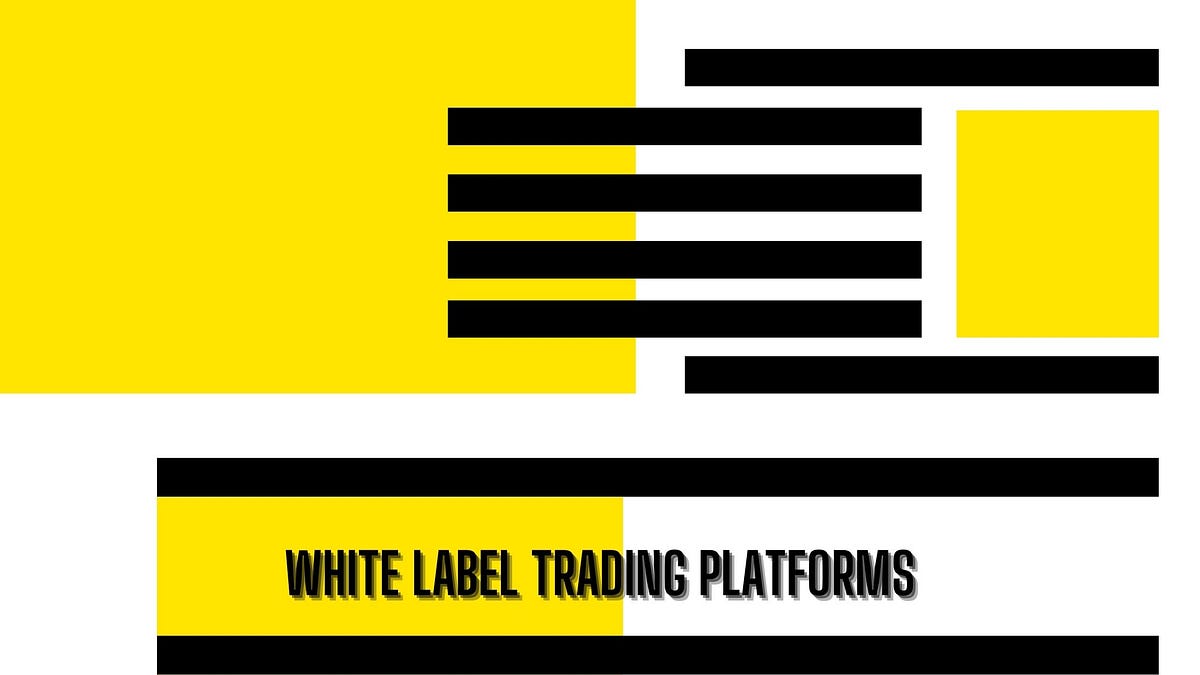 White Label Trading Platforms | Geek Culture