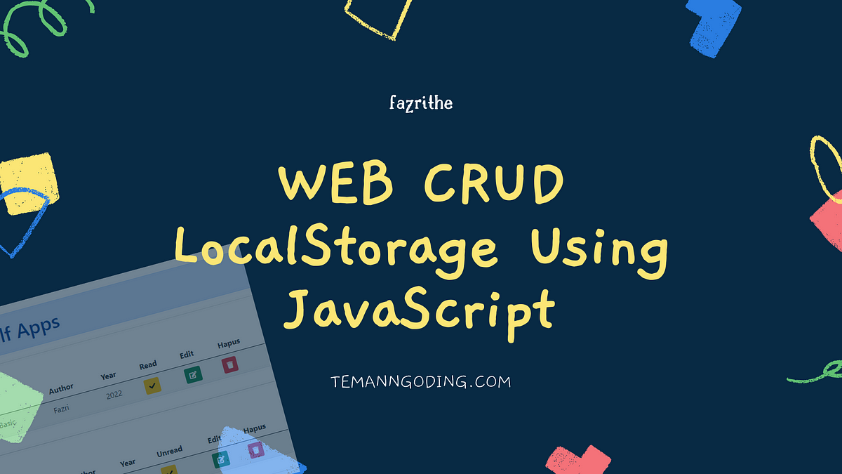 Web Crud Localstorage Using Javascript By Mantan Programmer Codex Medium 0004