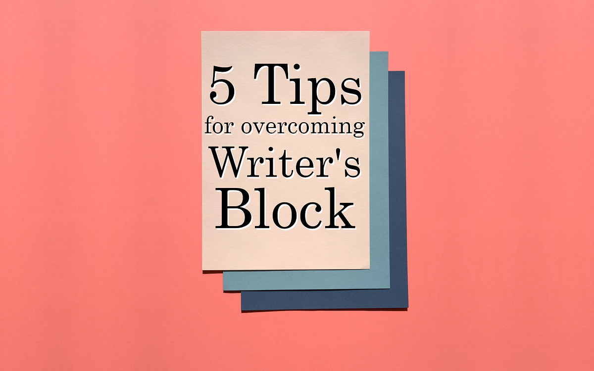 How to Overcome Writer’s Block. Writer’s block — the bane of every ...