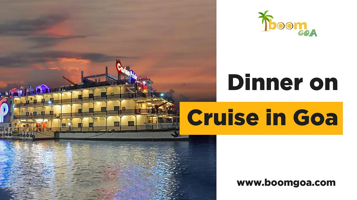 Dinner on Cruise in Goa: Unveiling the Best Dinner Cruise Experience in ...