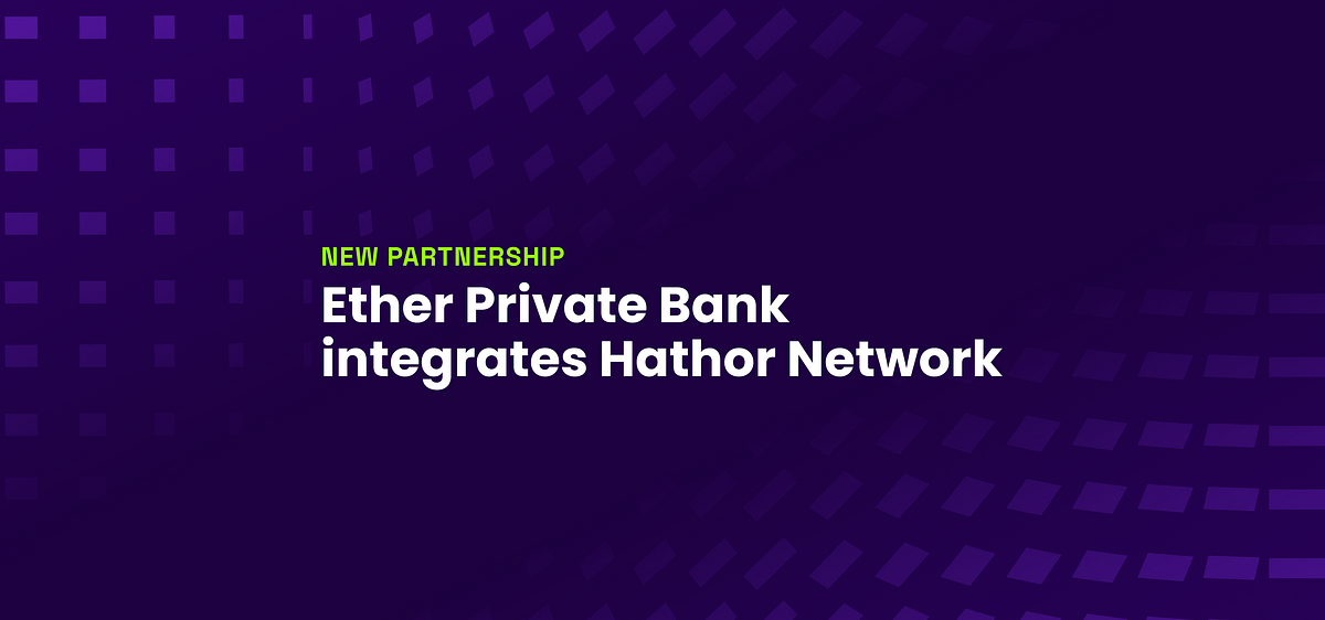 Hathor Network Partners with Ether Private Bank: Redefining Web3 ...