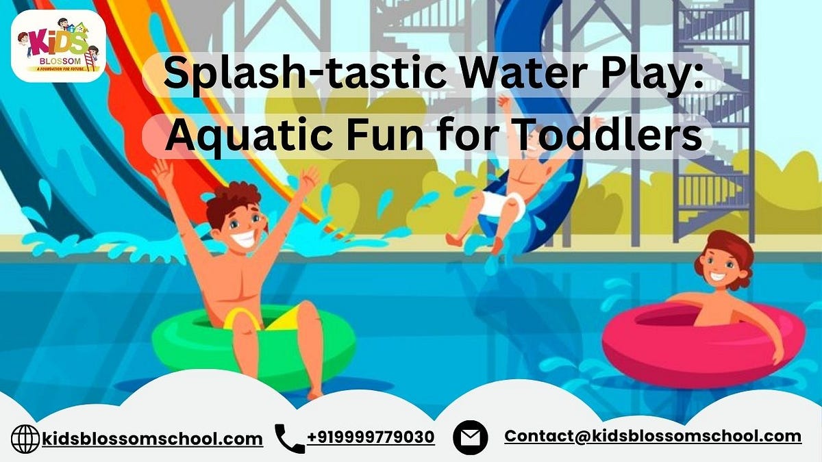 Splash-tastic Water Play: Aquatic Fun for Toddlers | by seo Kids | Apr ...