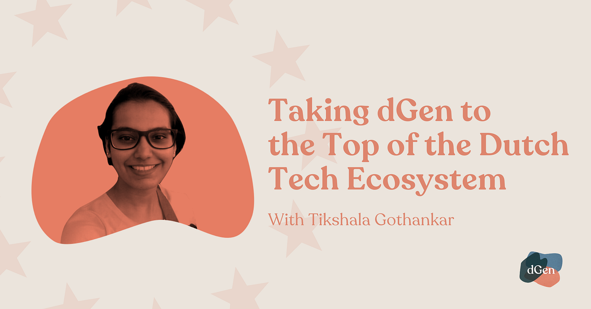 Taking dGen to the Top of the Dutch Tech Ecosystem | by Francisco ...