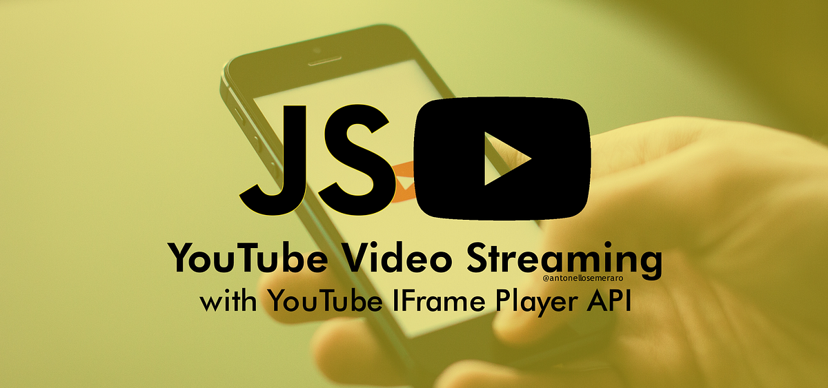 How to Stream a YouTube Video with JavaScript: Basics and Beyond | by Anto Semeraro | JavaScript ...