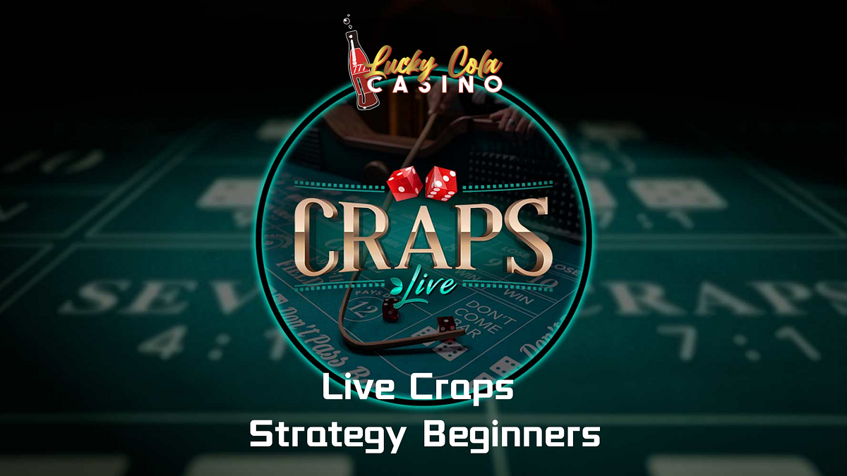 Mga Nagsisimula sa Ultimate Live Craps Strategy Beginners | by ...