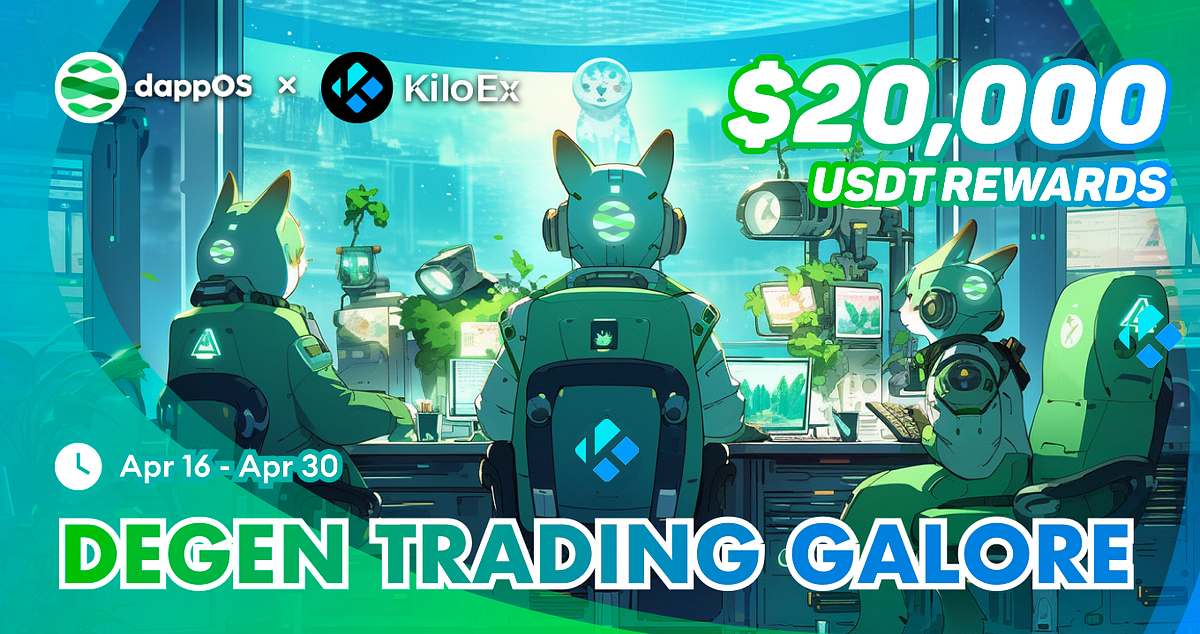 dappOS x KiloEx “Degen Trading Galore” | by dappOS | Medium