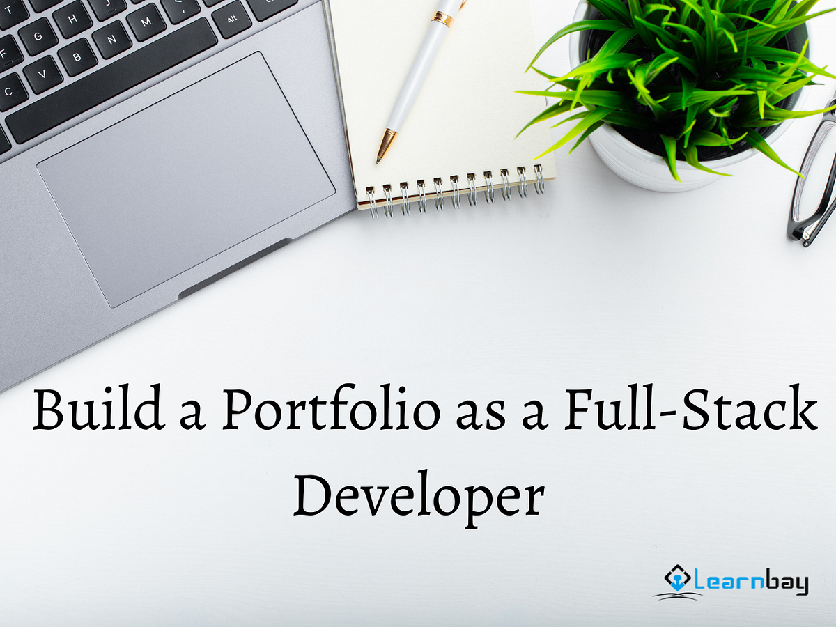 How to Build a Portfolio as a Full-Stack Developer? | by Bharani | Medium