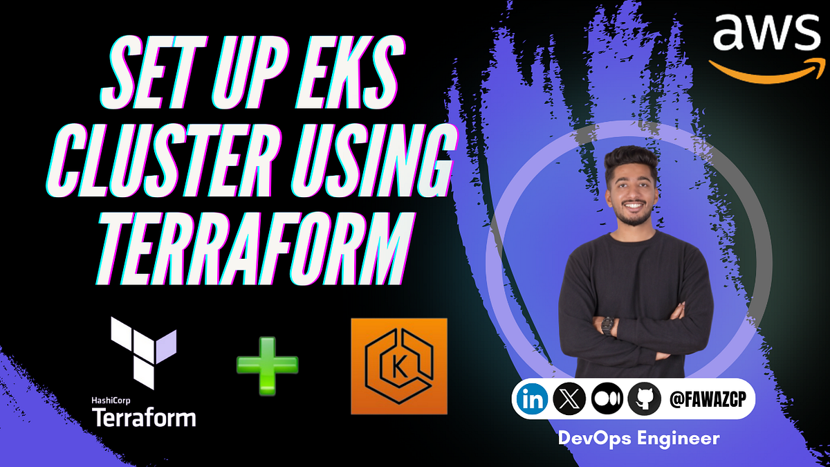 Set up EKS cluster using Terraform | by Fawaz C P | Medium