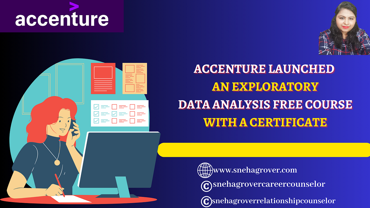 ACCENTURE LAUNCHED AN EXPLORATORY DATA ANALYSIS FREE COURSE WITH A CERTIFICATE | by sneha grover ...