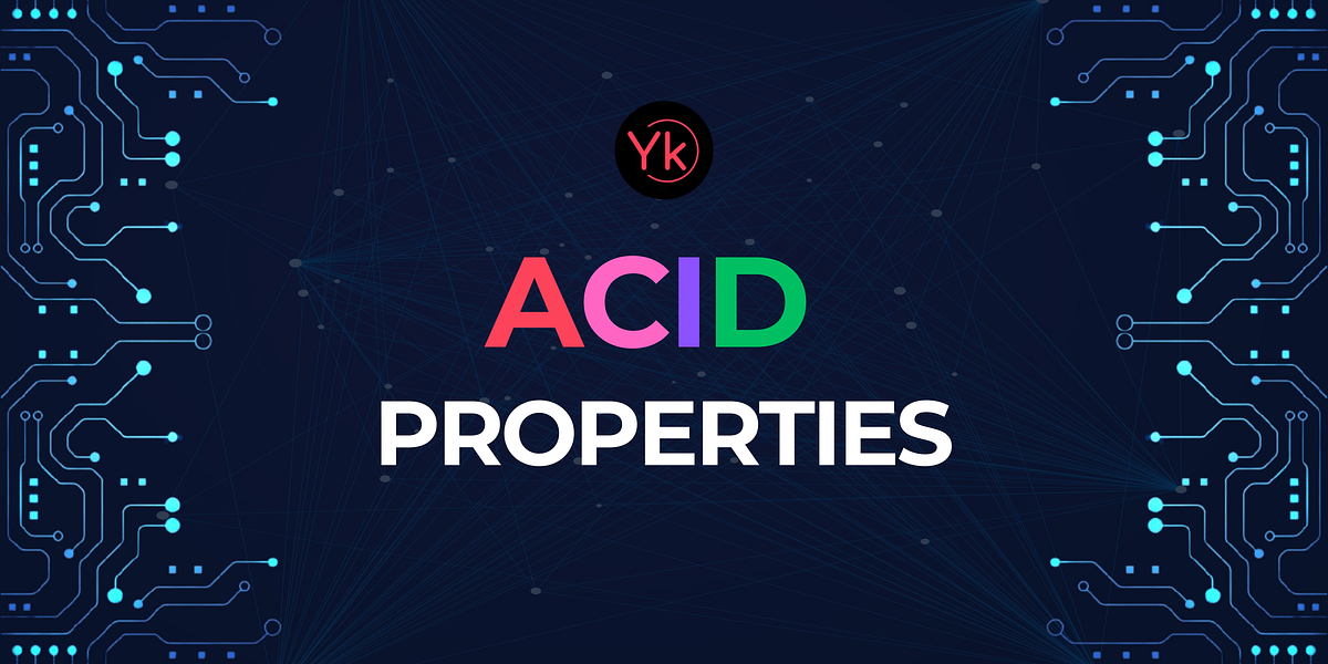 Understanding ACID Properties in Database Management | Yeran Kods ...