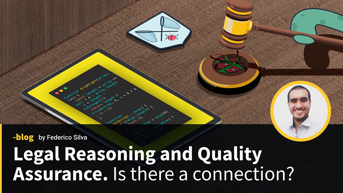 Legal reasoning and quality assurance. Is there a connection? | by ...